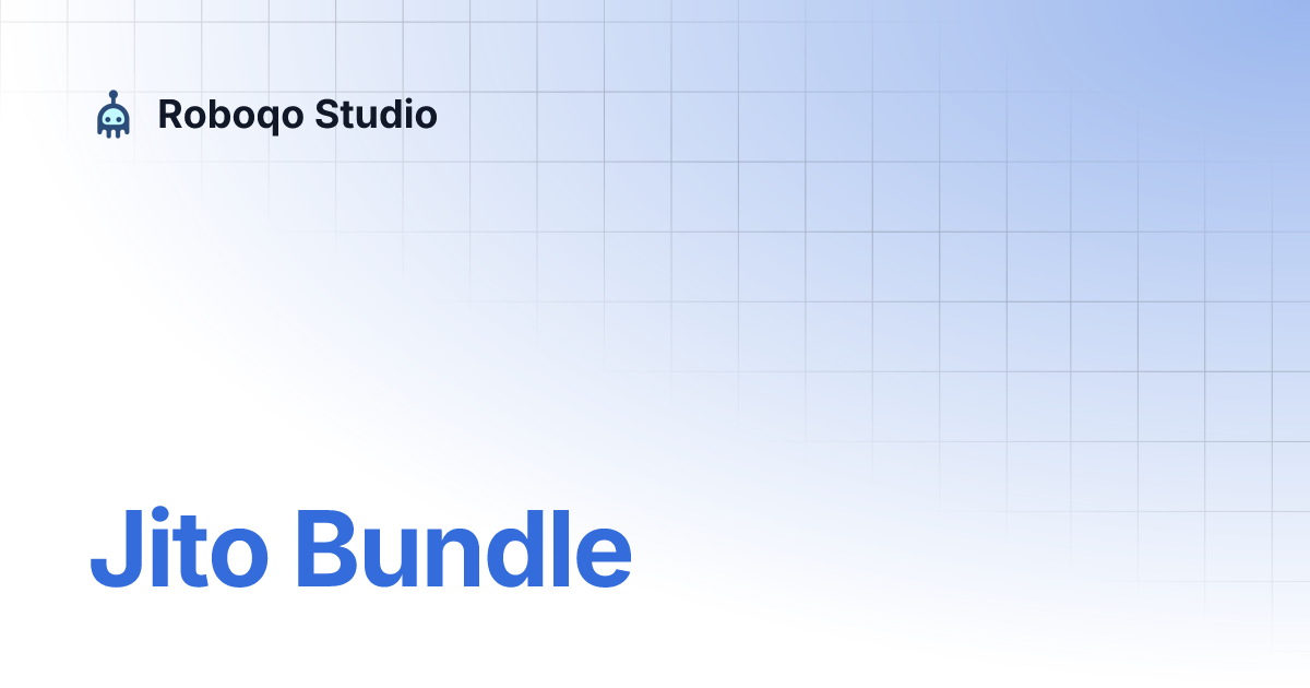 Jito Bundle | Roboqo Studio